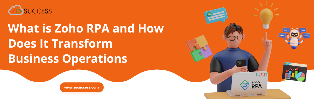 What is Zoho RPA | Transforming Business Operations with Robotic ...